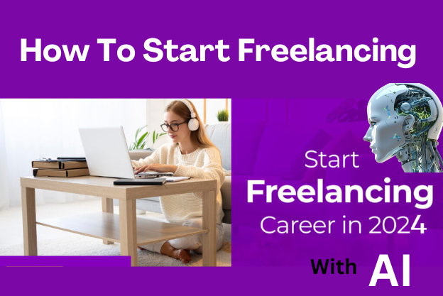 How To Start Freelancing With AI in 2024: A Beginner's Guide – Seo training